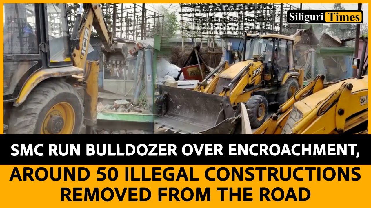 SMC run bulldozer over encroachment, around 50 illegal constructions ...