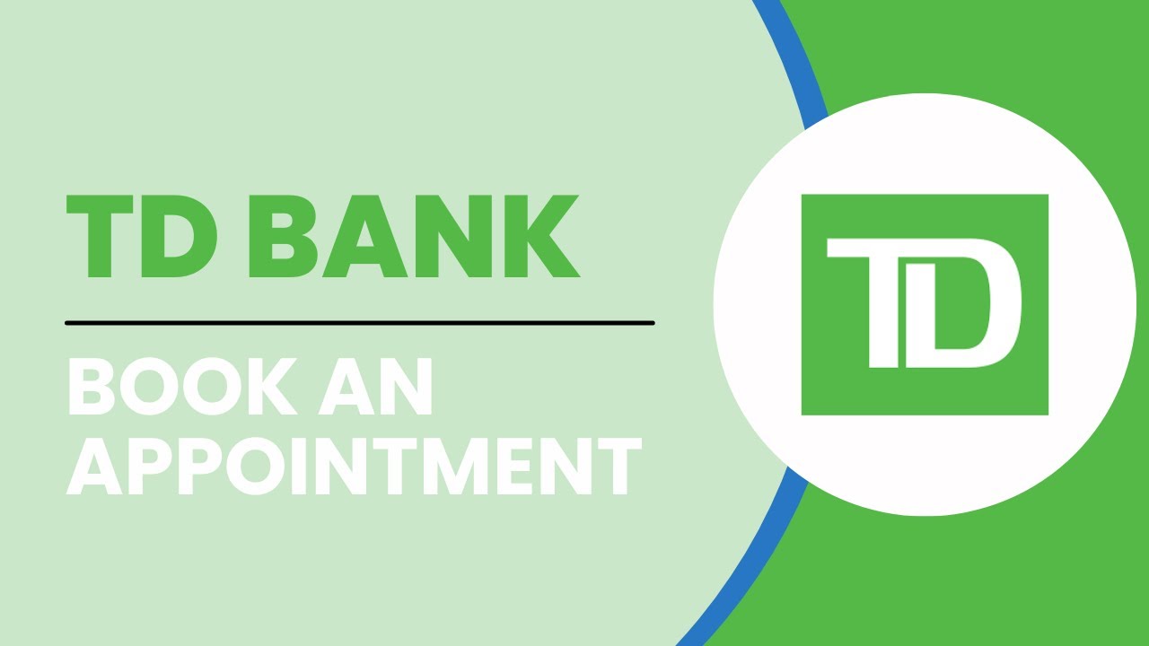 How To Book An Appointment With TD Bank !! TD Bank Book an Appointment ...