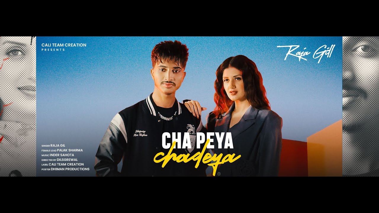 CHA PEYA CHADEYA || OFFICIAL VIDEO || RAJA GILL || #latestpunjabisongs ...