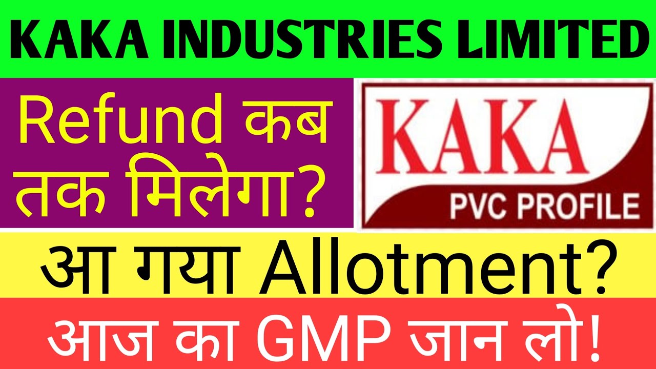 Kaka Industries Ipo 🔴 Kaka Industries Ipo Review 🔴 Kaka Ipo Gmp 🔴 Kaka Industries Allotment ...
