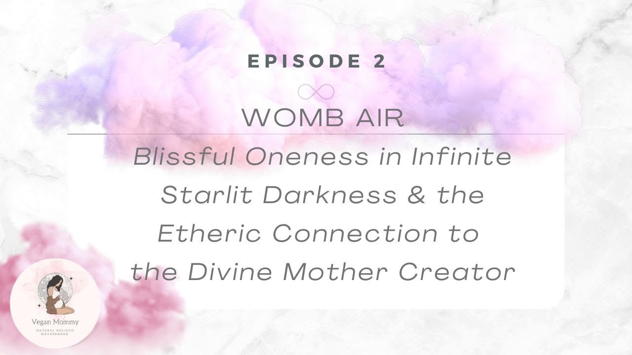 Return to Infinite Oneness - The Womb Air Element - Womb Awakening # ...