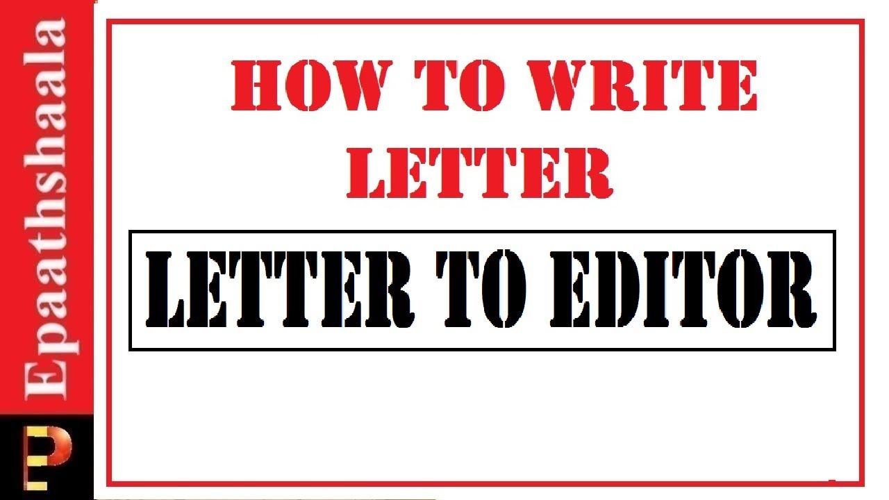How to write Letter to Editor | Format CBSE, Samples, Topics & Examples ...