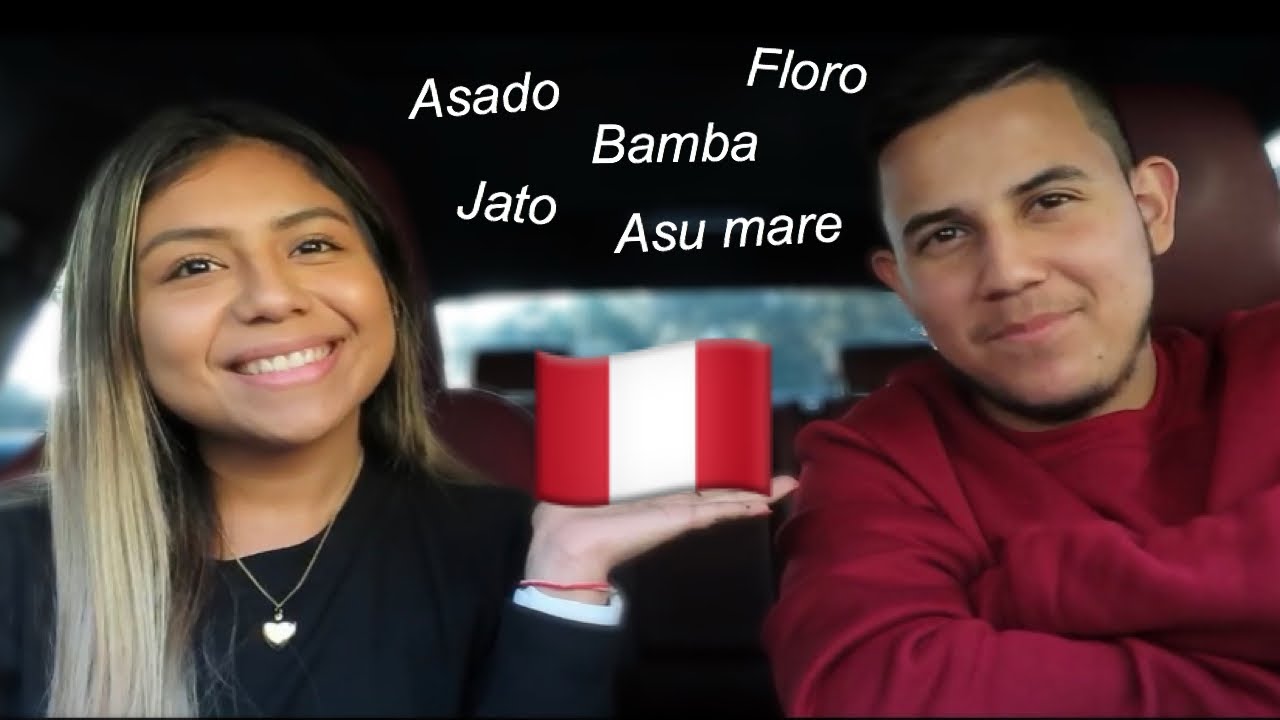 TEACHING YOU PERUVIAN SLANG - YouTube