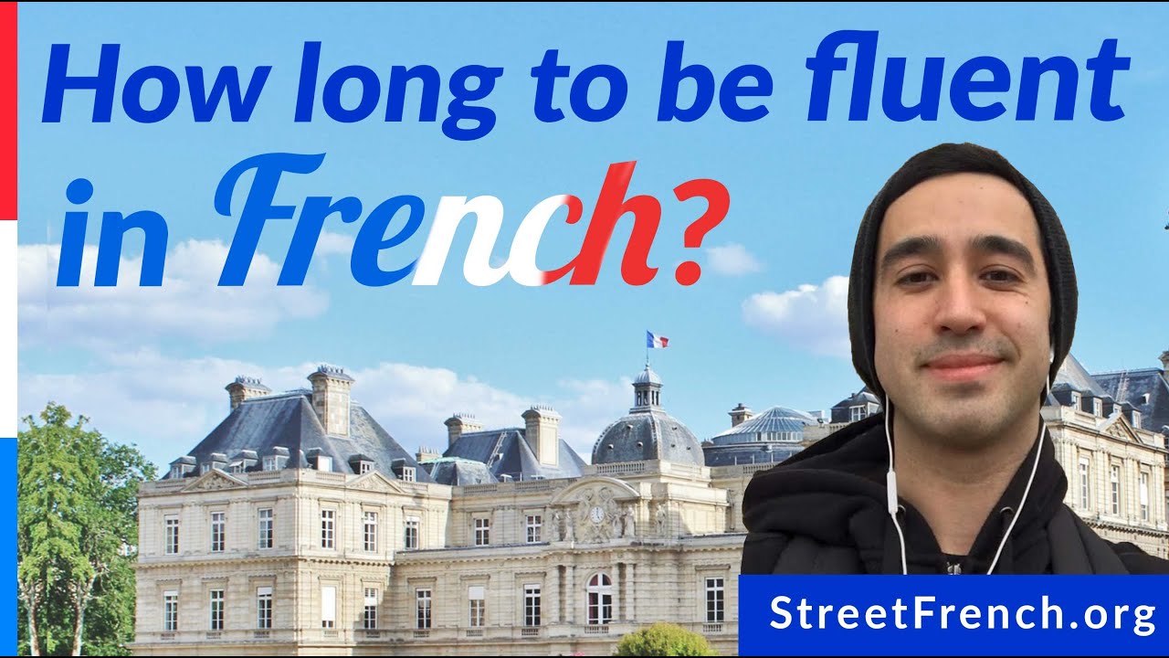 French Fluency - How Long Will It Take? I StreetFrench.org - YouTube