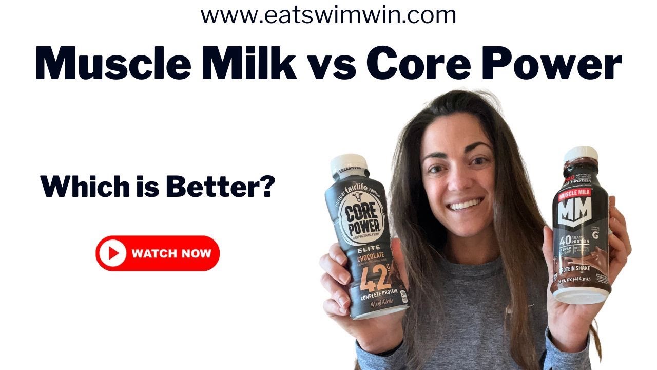 Muscle Milk vs Core Power: Which is better? - YouTube