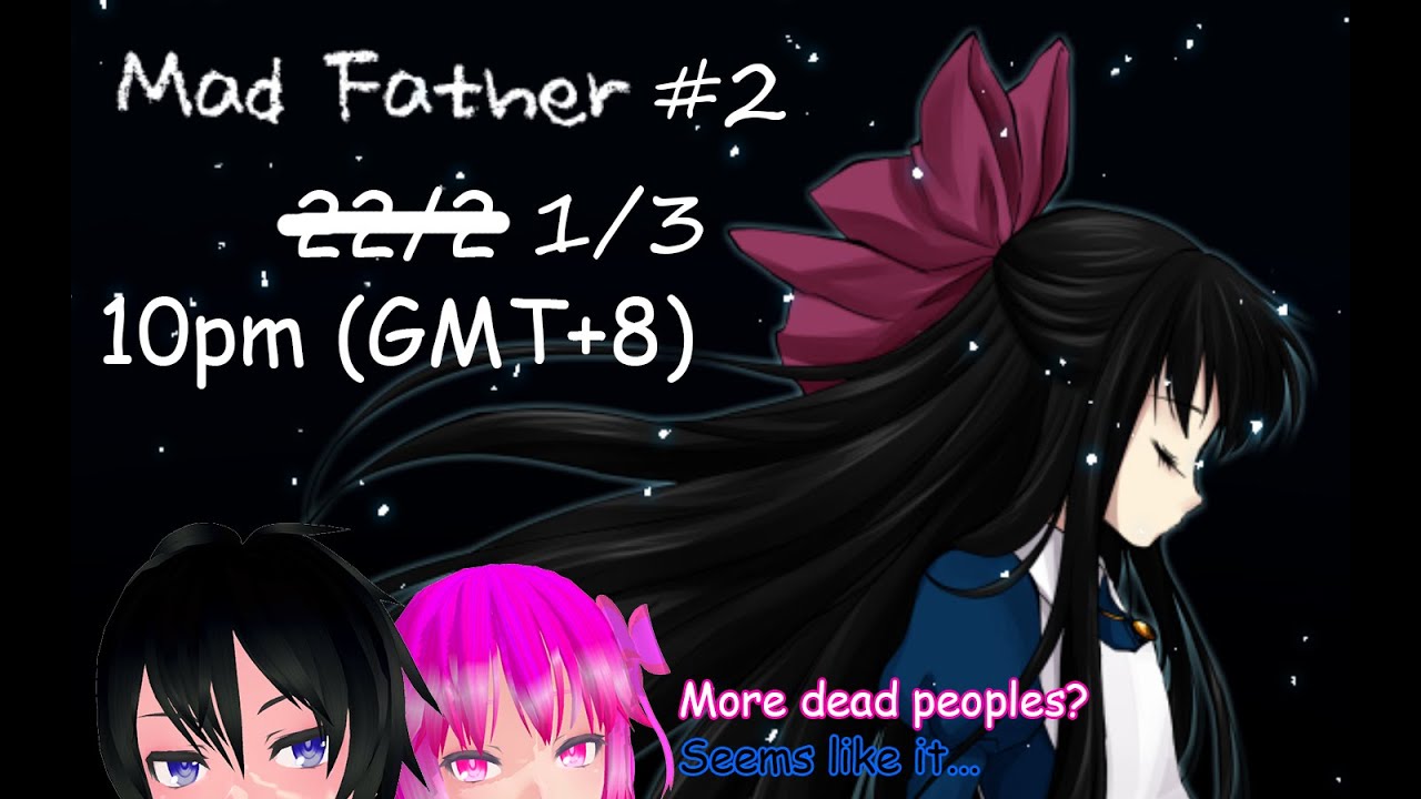 【malaysian Vtuber】mad Father Ayayayayayaya 2 Ft Suzu Myen Youtube
