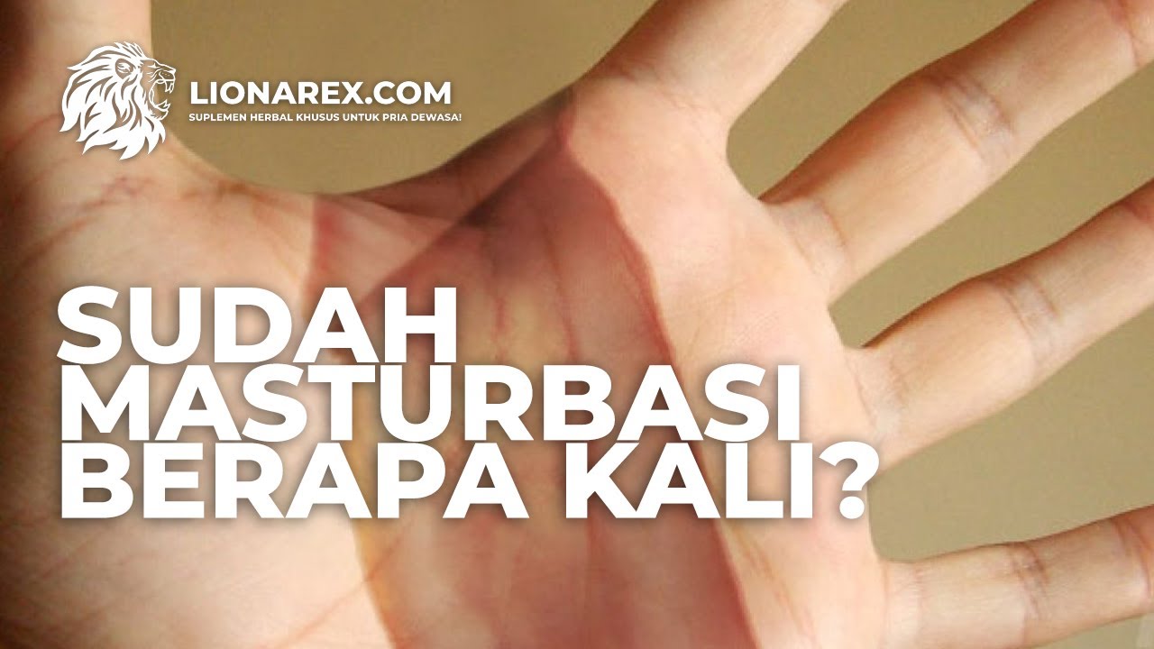 Bahaya Masturbasi Bagi Pria, Buat Penis Lemah Syahwat | LIONAREX Solusi ...