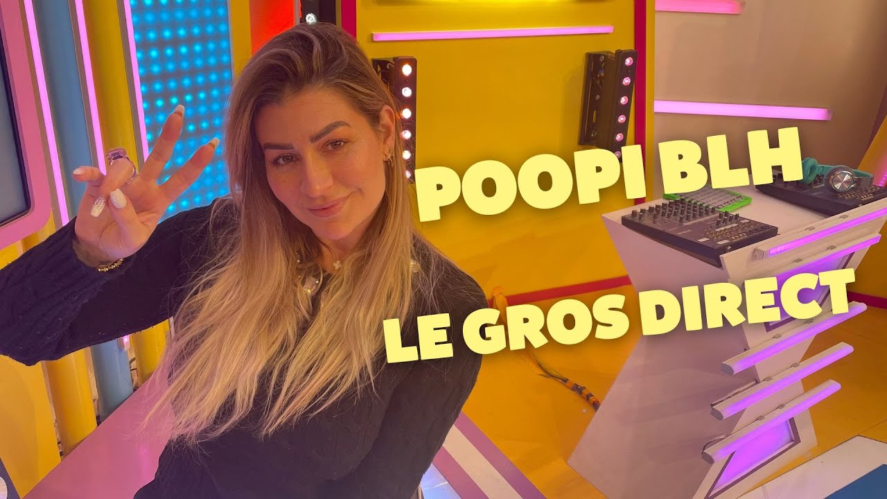 POOPI BLH / LE GROS DIRECT - YouTube