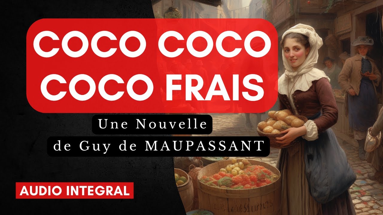 Coco Coco Coco frais de Guy de Maupassant - YouTube