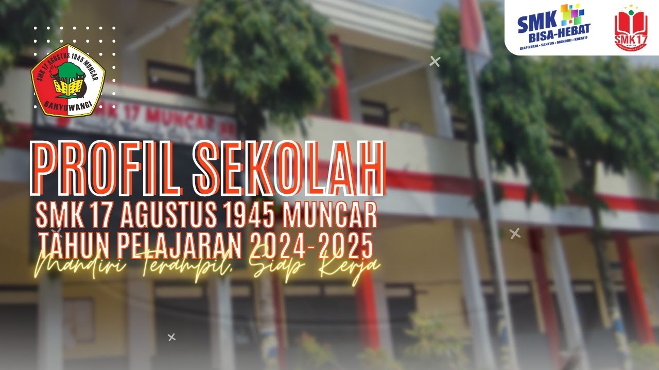 PROFIL SMK 17 AGUSTUS 1945 MUNCAR TAHUN PELAJARAN 2024-2025 - YouTube