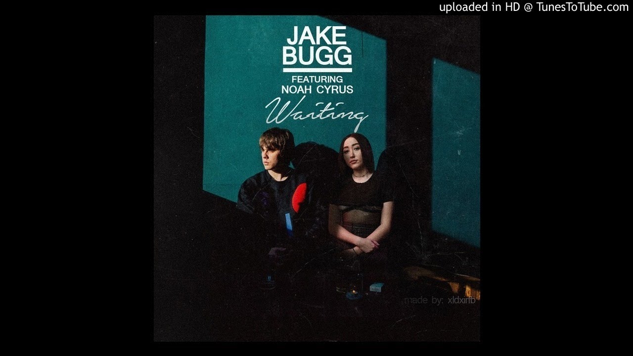 Jake Bugg - Waiting ft. Noah Cyrus Lyrics - YouTube