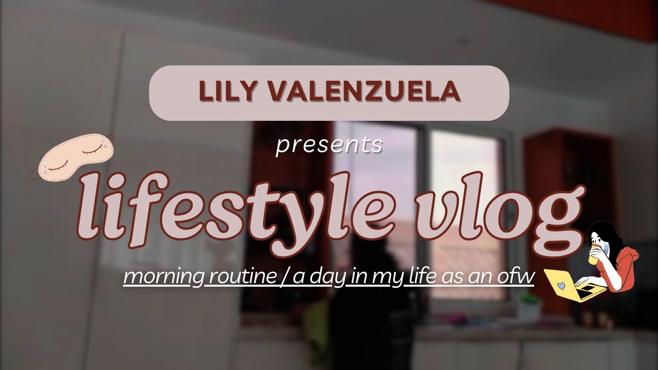 LIFESTYLE VLOG | MORNING ROUTINE / A DAY IN MY LIFE AS AN OFW - YouTube