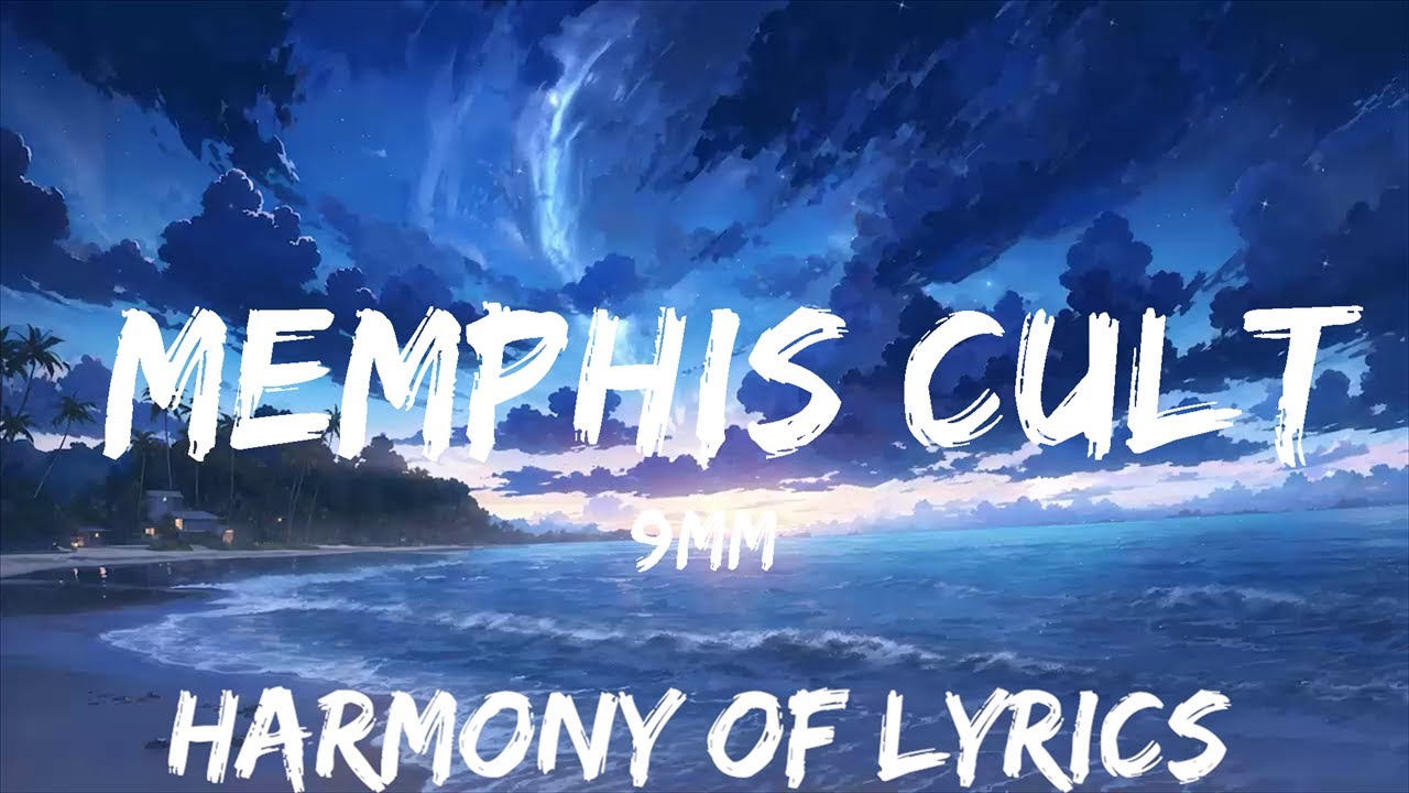 9MM - Memphis Cult (Lyrics) | 25mins - Feeling your music - YouTube