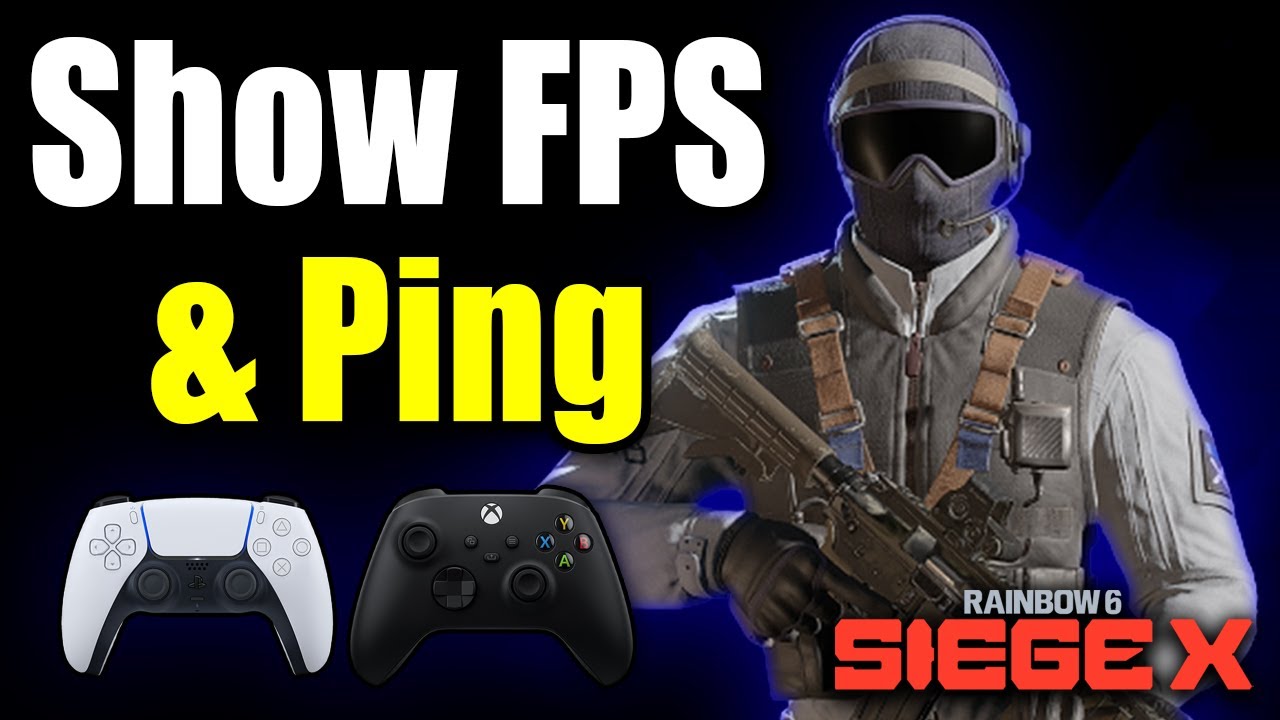 How To Show Your FPS and Ping in Rainbow Six Siege X (PS5, Xbox, PC ...