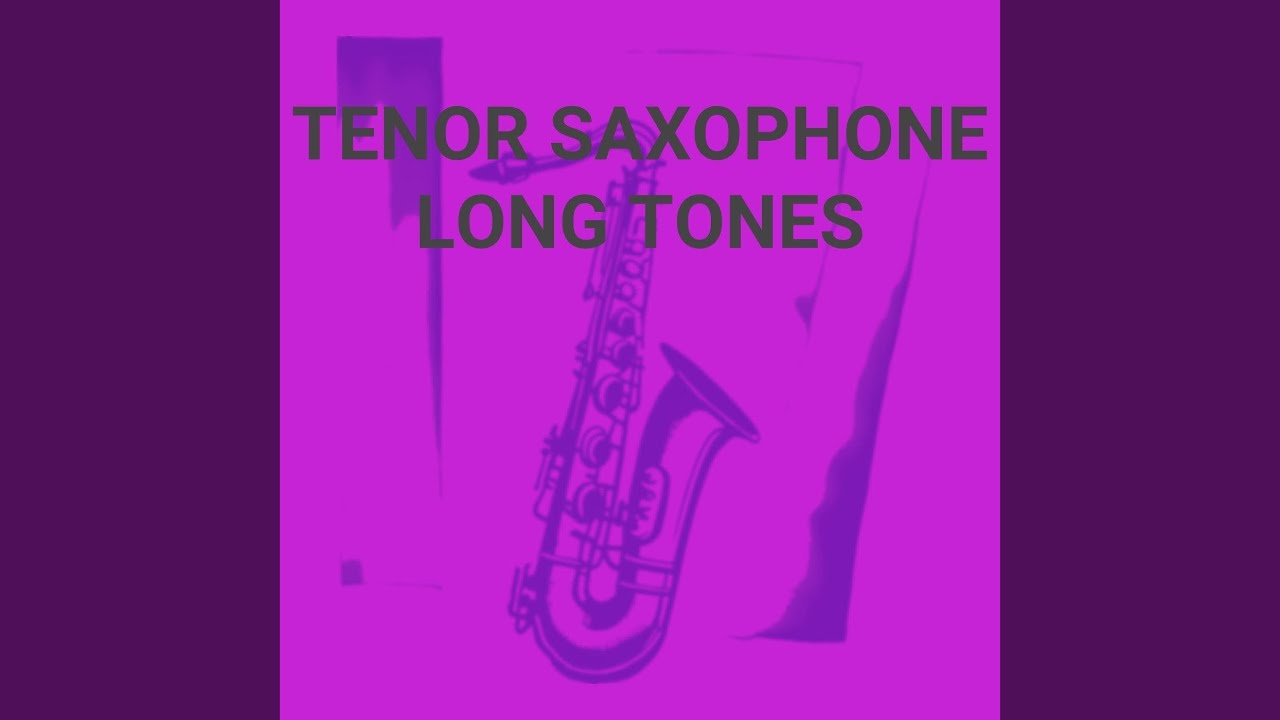 Tenor Saxophone Low D Long Tone Drone - YouTube