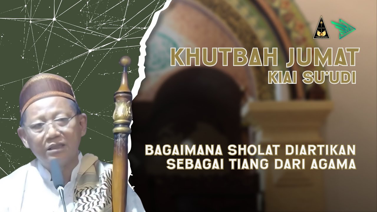 KIAI SU'UDI | BAGAIMANA SHOLAT MENJADI INTI DARI KEGIATAN KITA SEHARI ...