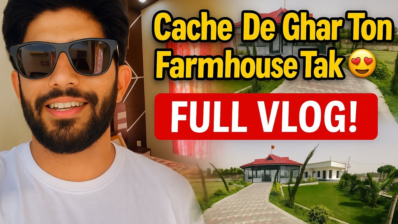Chache De Ghar To Pind Da Saundha Farmhouse 🌾🚜 | Full Vlog - YouTube