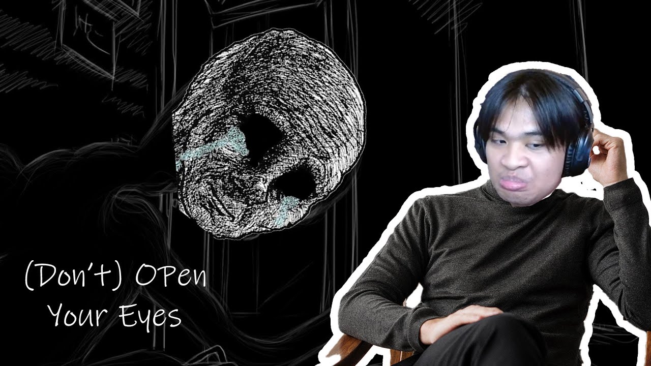 A Horror Game to a Therapy session [Don't Open Your Eyes] - YouTube
