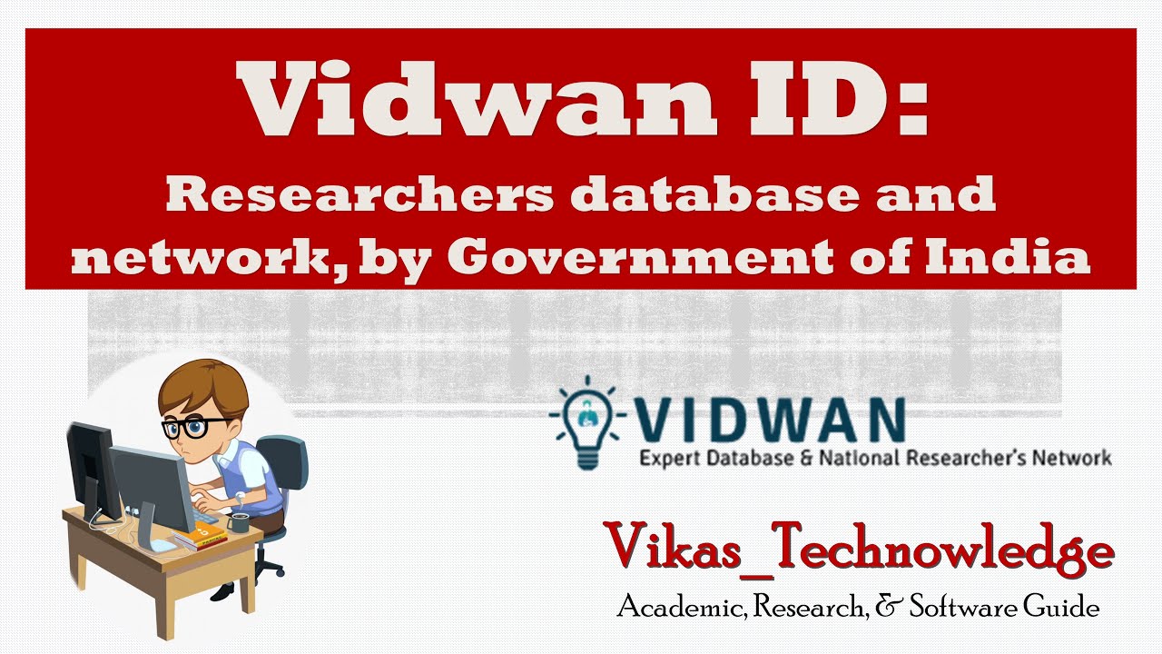 Vidwan ID: Researchers database and network, by Government of India ...