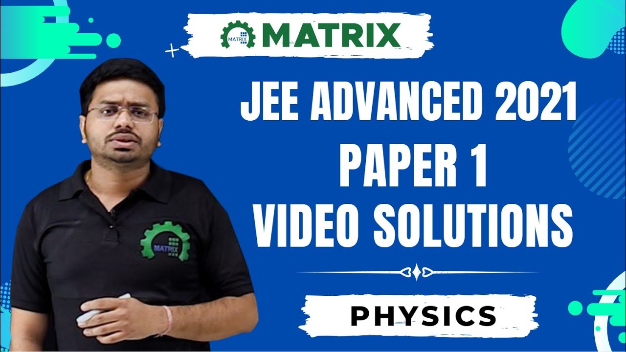 JEE Advanced 2021 Paper 1 Physics Question Paper Video Solutions ...