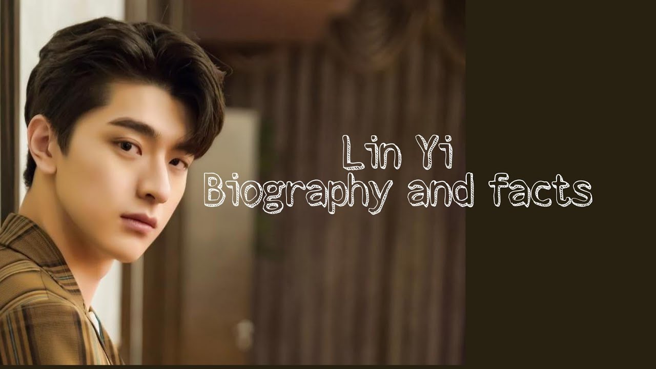 Lin Yi Biography And Facts - YouTube