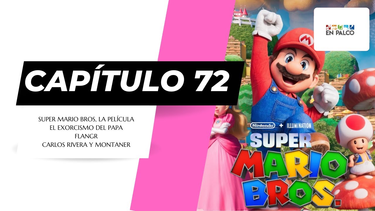En Palco Capítulo 72 | SUPER MARIO BROS LA PELÍCULA, EL EXORCISTA DEL ...