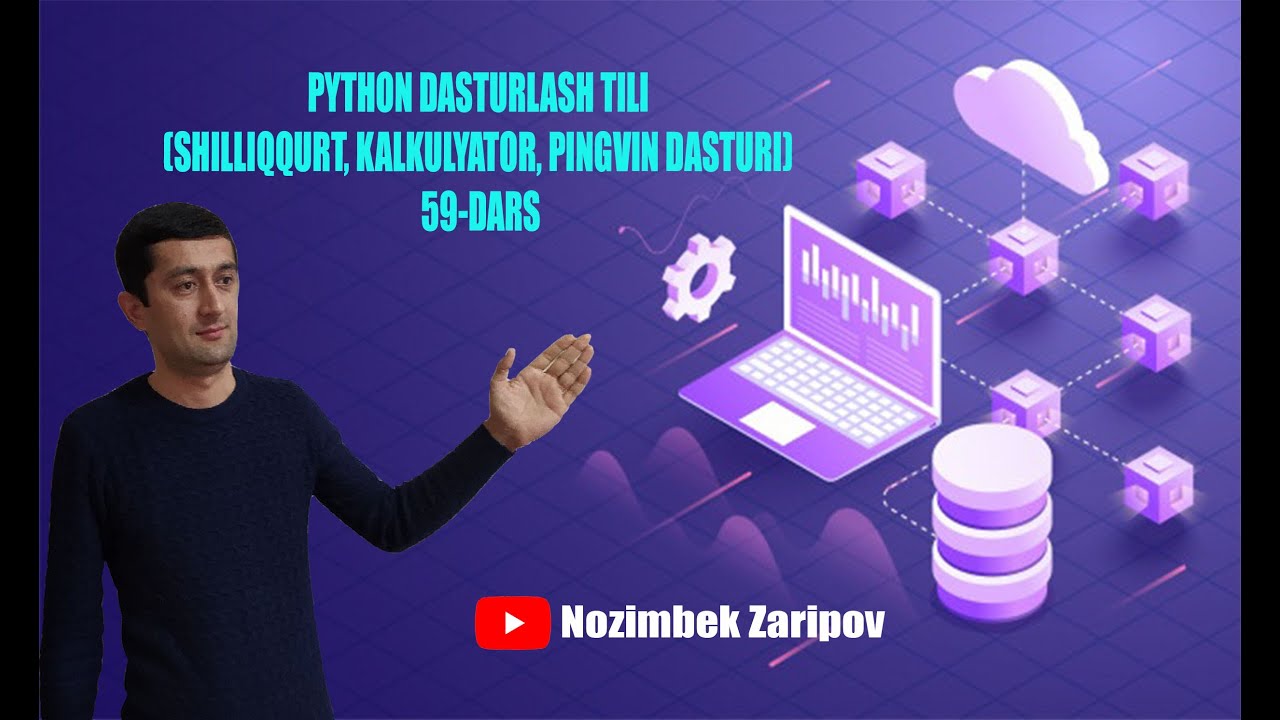 PYTHON DASTURLASH TILI (SHILLIQQURT, KALKULYATOR, PINGVIN DASTURI) 59-DARS - YouTube