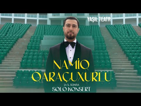 Namiq Qaraçuxurlu - Yaşıl teatr (Solo konsert)