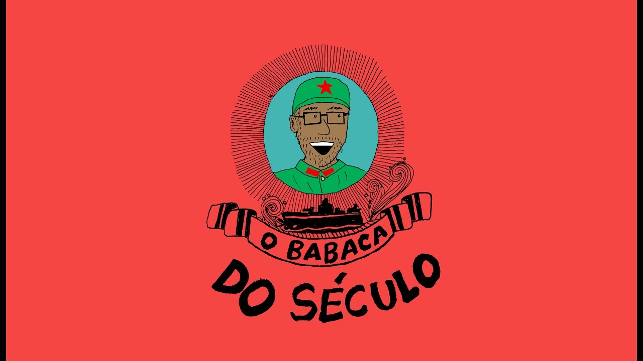 O BABACA DO SÉCULO - YouTube