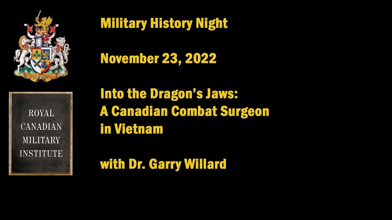 Military History Night Nov 23/22 - A Canadian Combat Surgeon in Vietnam ...