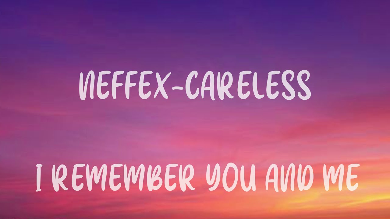 NEFFEX- Careless [Lyrics] - YouTube