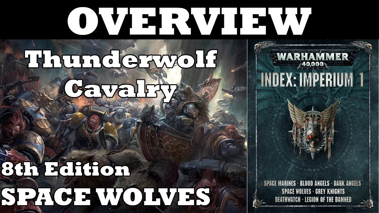 Space Wolves 8th Edition Thunderwolf Cavalry Overview - YouTube