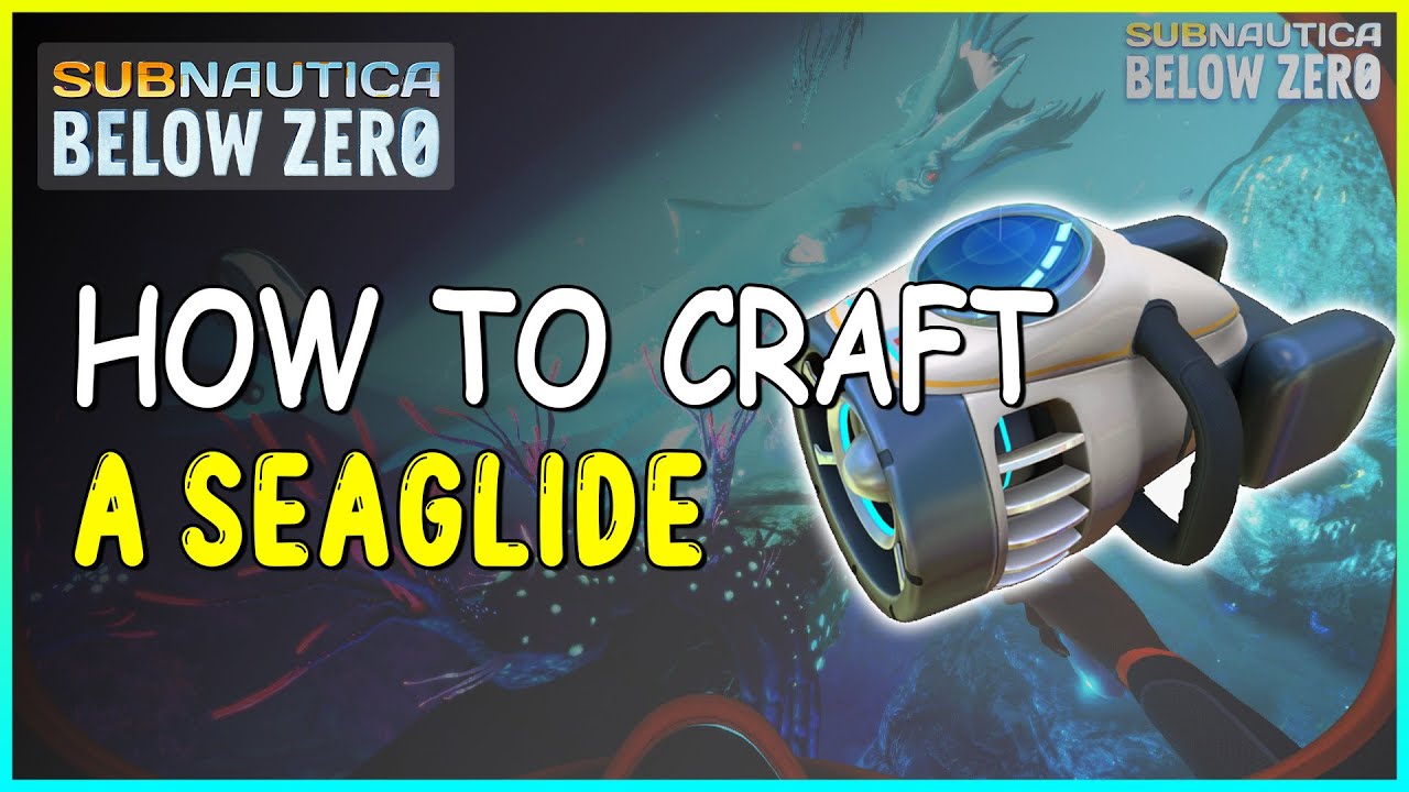 HOW TO GET THE SEAGLIDE IN SUBNAUTICA BELOW ZERO - YouTube