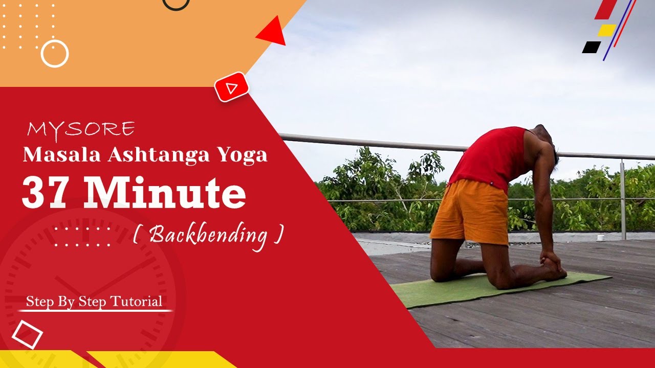 Mysore masala Ashtanga Back Bending for Flexibility & Strength: A Step-by-Step Guide to Safely # ...