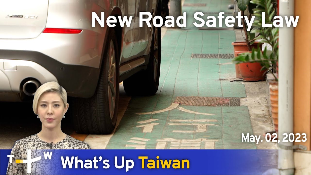 New Road Safety Law, What's Up Taiwan – News at 08:00, May 2, 2023 ...