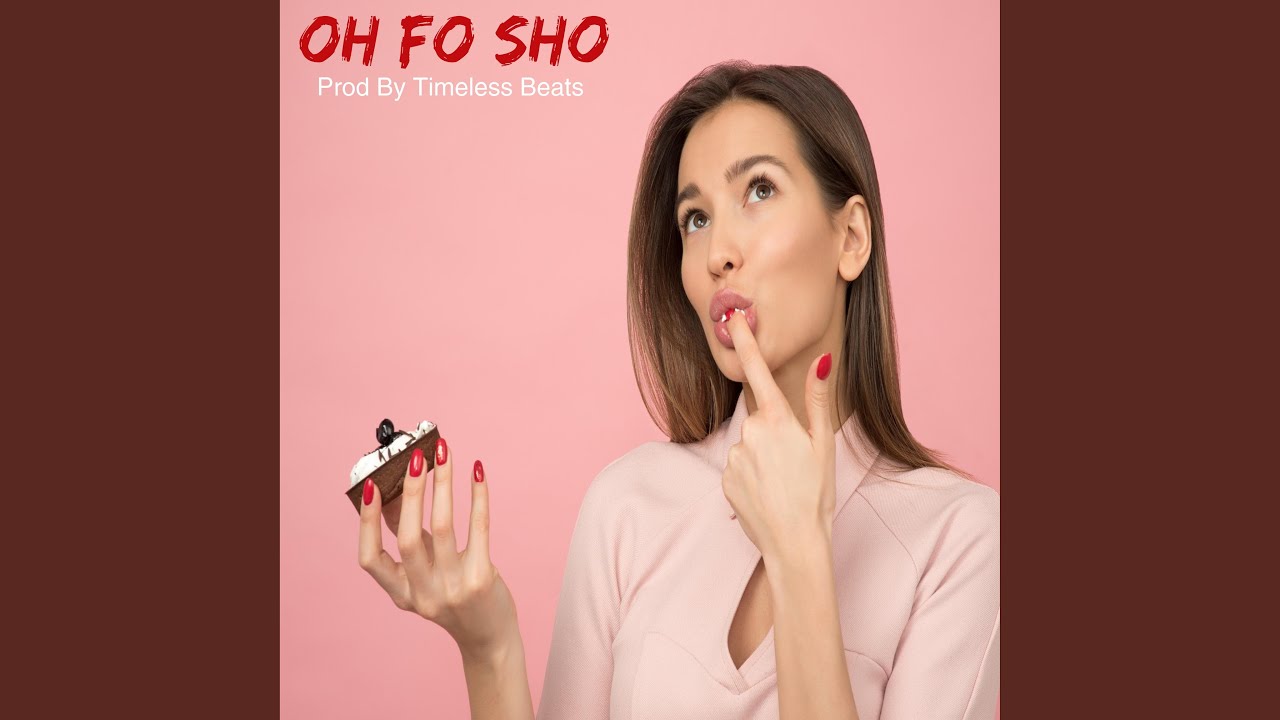 Oh Fo Sho - YouTube