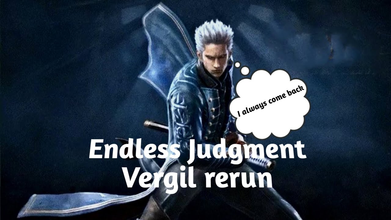 BREAKING NEWS!! Endless Judgment Vergil will be the first rerun ...