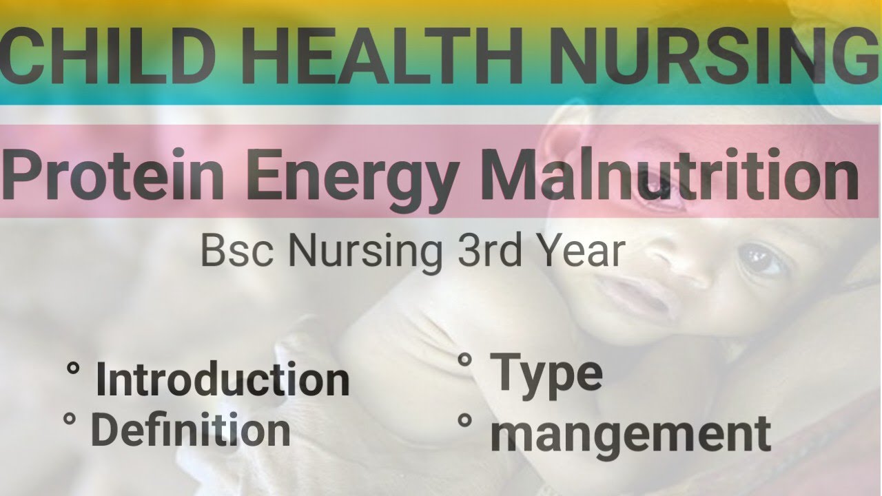 CHILD Health NURSING | PROTEIN ENERGY MALNUTRITION | PEM | BSc Nursing ...