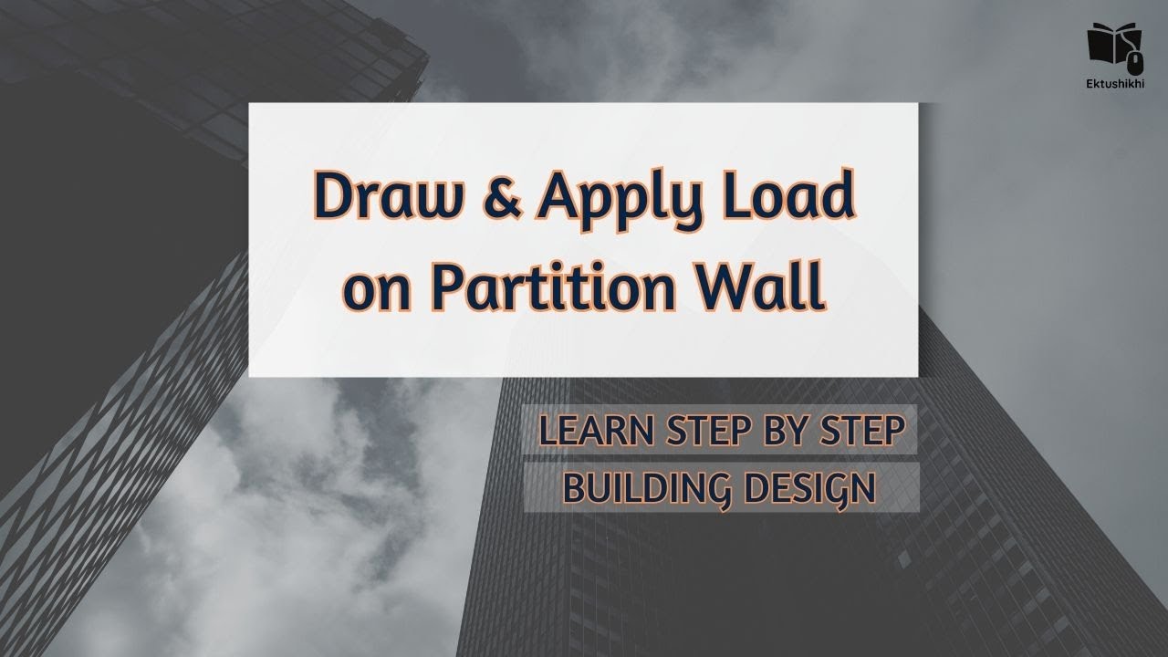 Draw & Apply Load on Partition Wall | Learn Step by Step Building ...