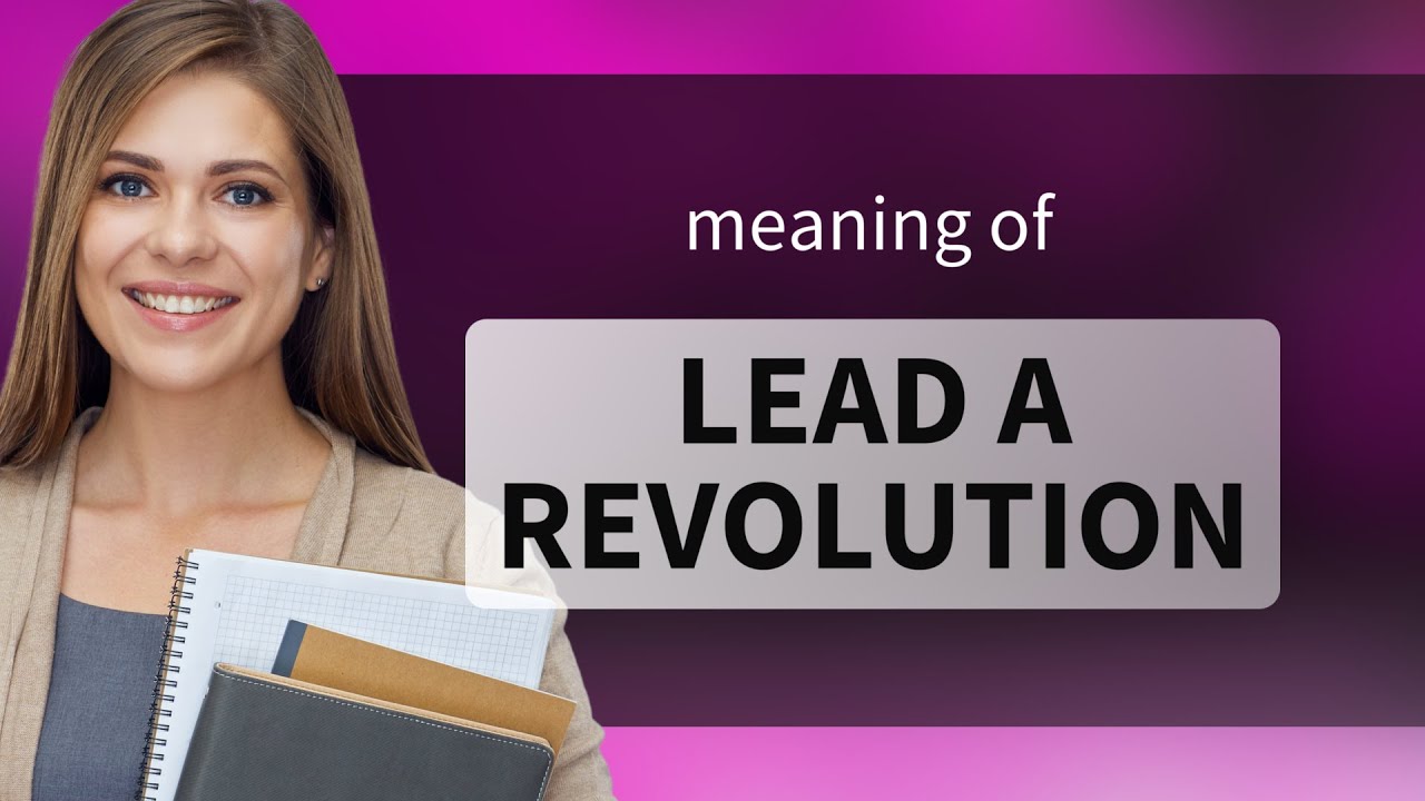 Understanding the Phrase "Lead a Revolution" - YouTube