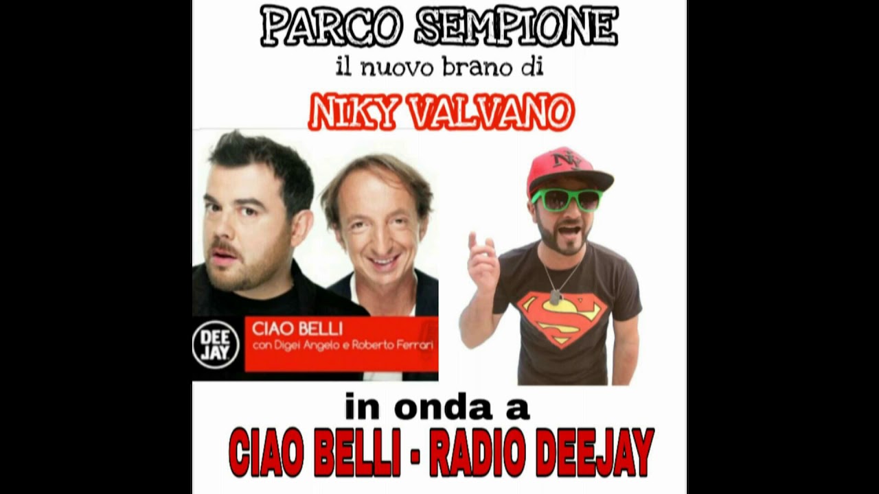 Niky Valvano - PARCO SEMPIONE ( CIAO BELLI - RADIO DEEJAY ) - YouTube