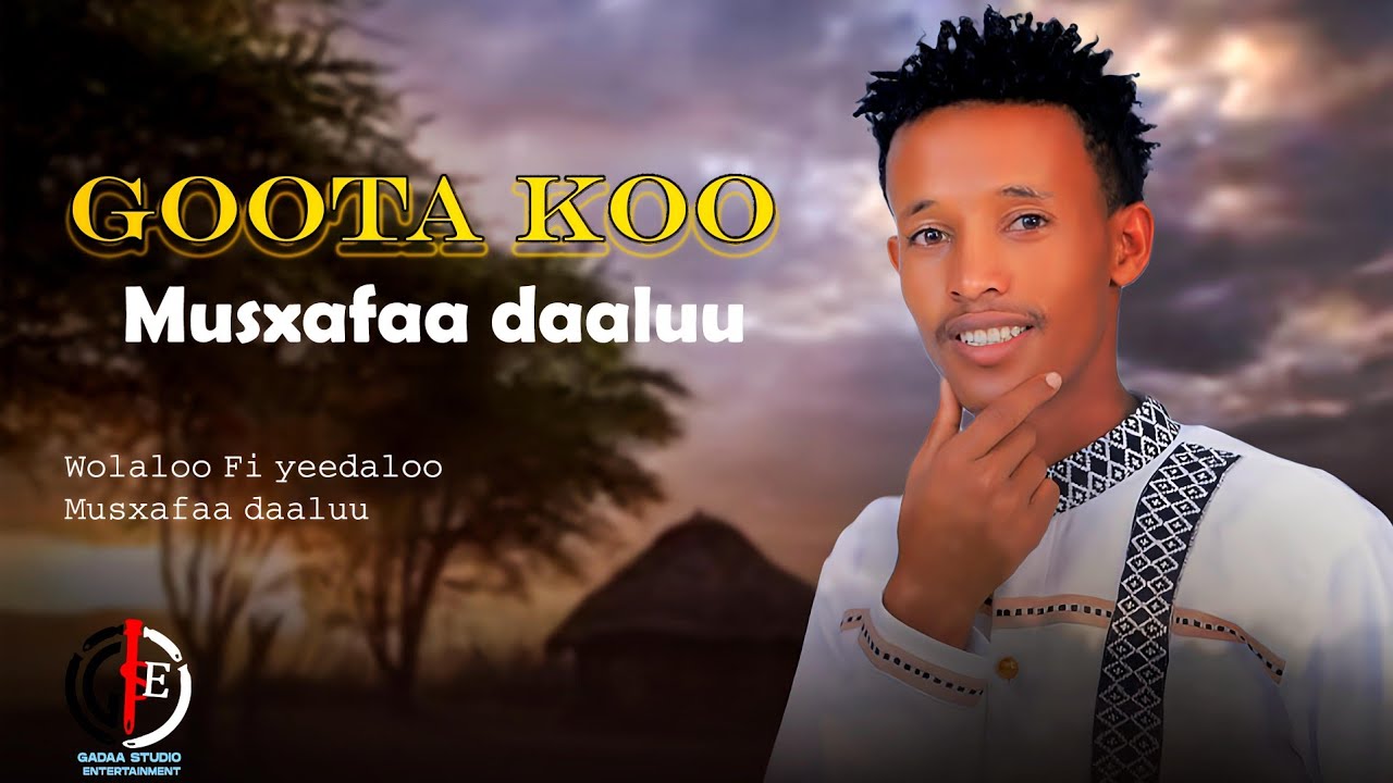 New ethiopian Oromo music by Musxafaa Daaluu _Goota koo 2025 (Official ...