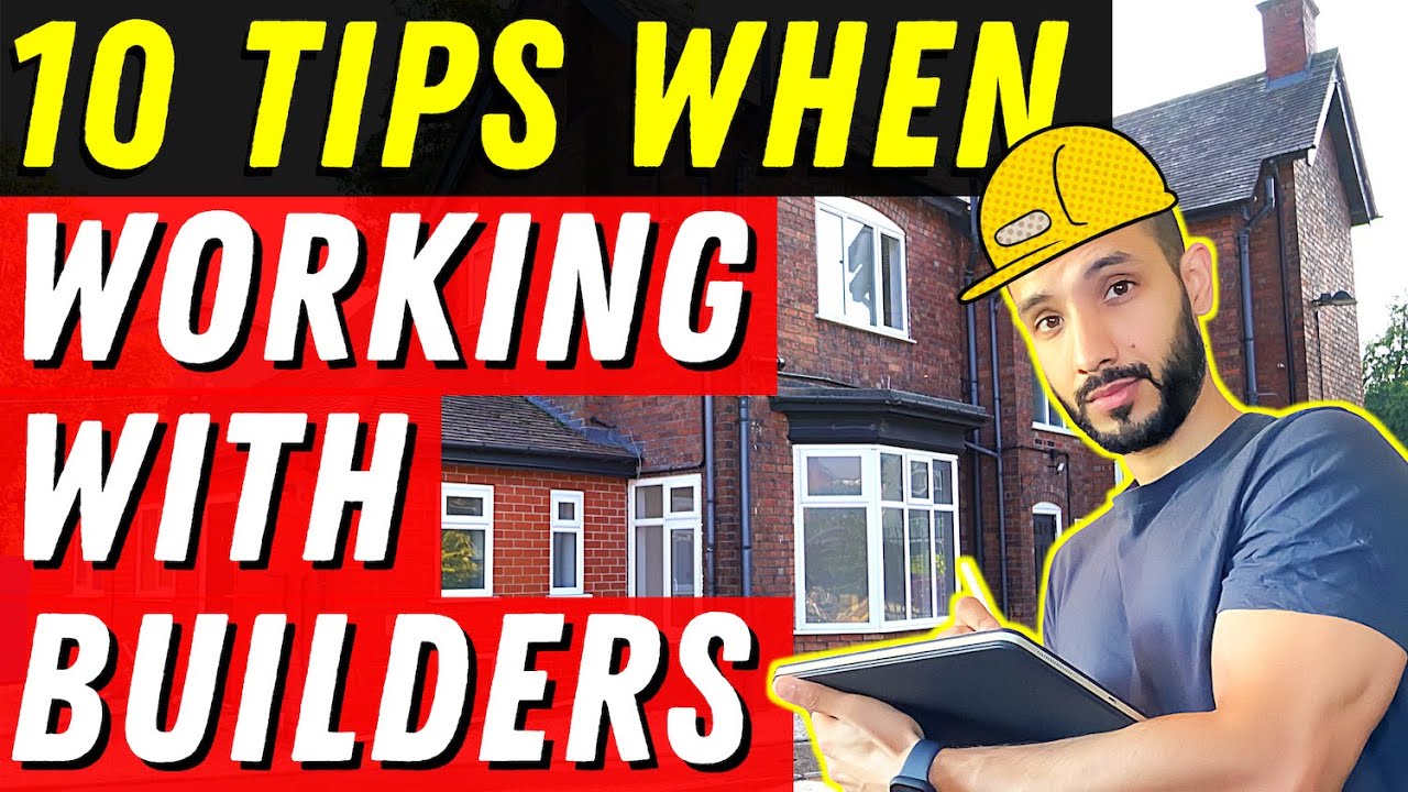 10 Tips When Working With Builders - YouTube