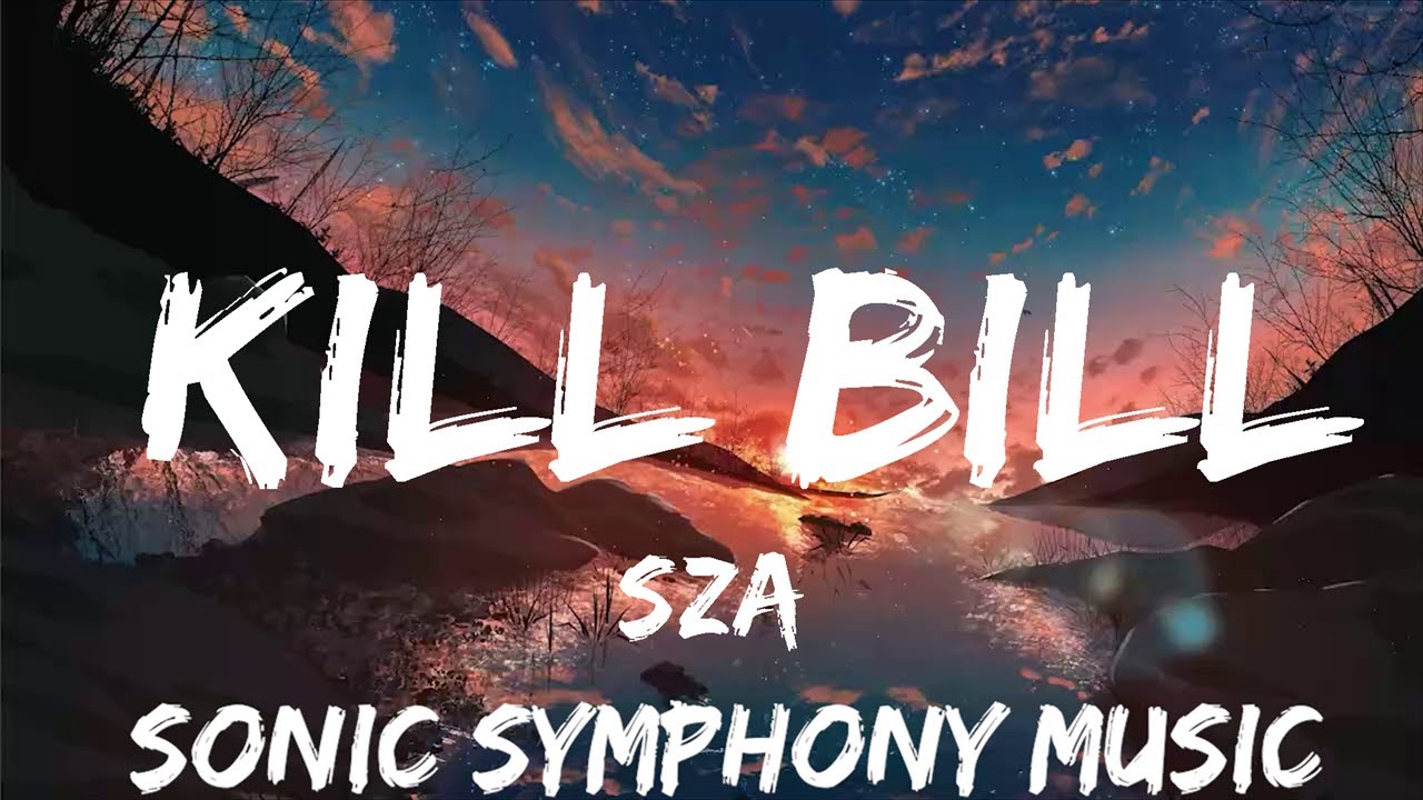 Sza Kill Bill Lyrics Ft Doja Cat 30mins With Chilling Music Youtube