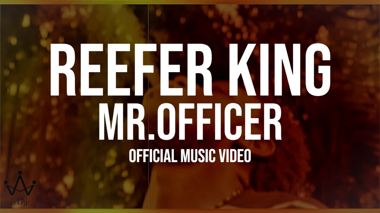 Reefer King - Mr. Officer (Official Music Video) - YouTube