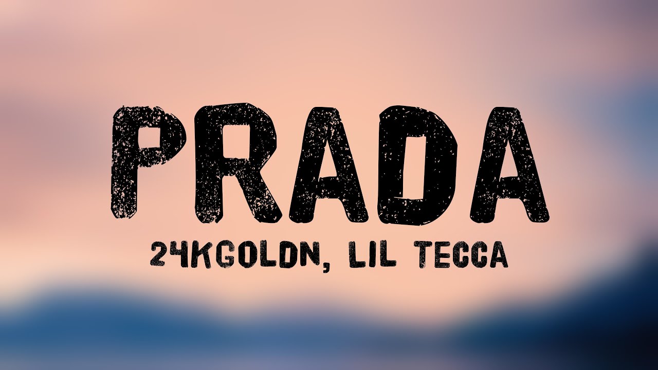 Prada - 24KGoldn, Lil Tecca (Lyrics) 🦞 - YouTube