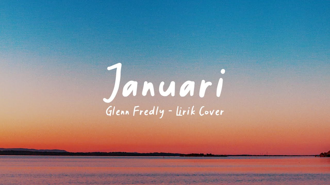Januari - Glenn Fredly (Lirik Cover) - YouTube