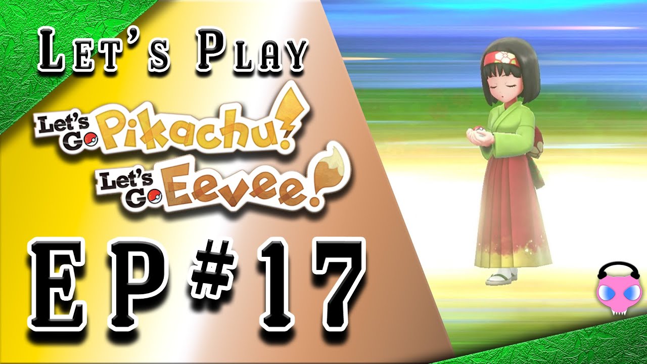 Pokemon Let's Go Pikachu & Eevee EP 17: Kicking Some Grass! - YouTube