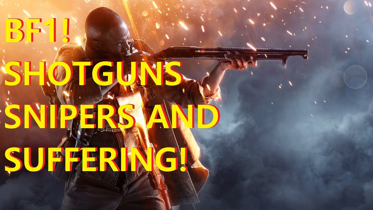BF1! Shotgun, sniper e muito sofrimento!! #18 - YouTube