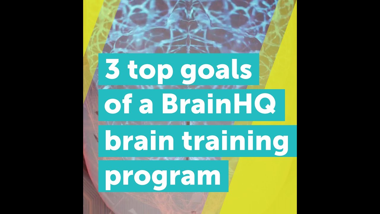 The top 3 goals of the BrainHQ brain training program - YouTube